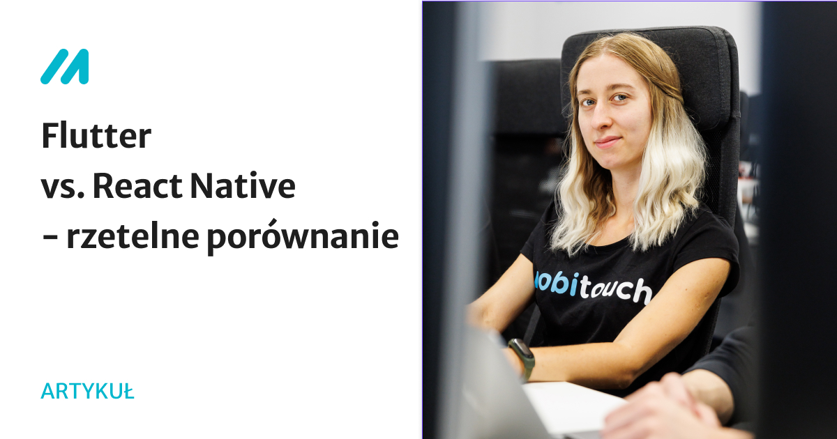 Flutter vs React Native. Rzetelne porównanie.