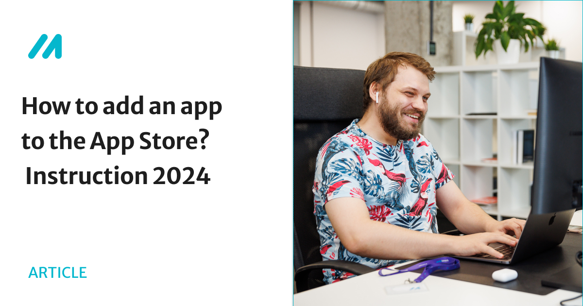 How to add an application to the App Store? Instruction 2024